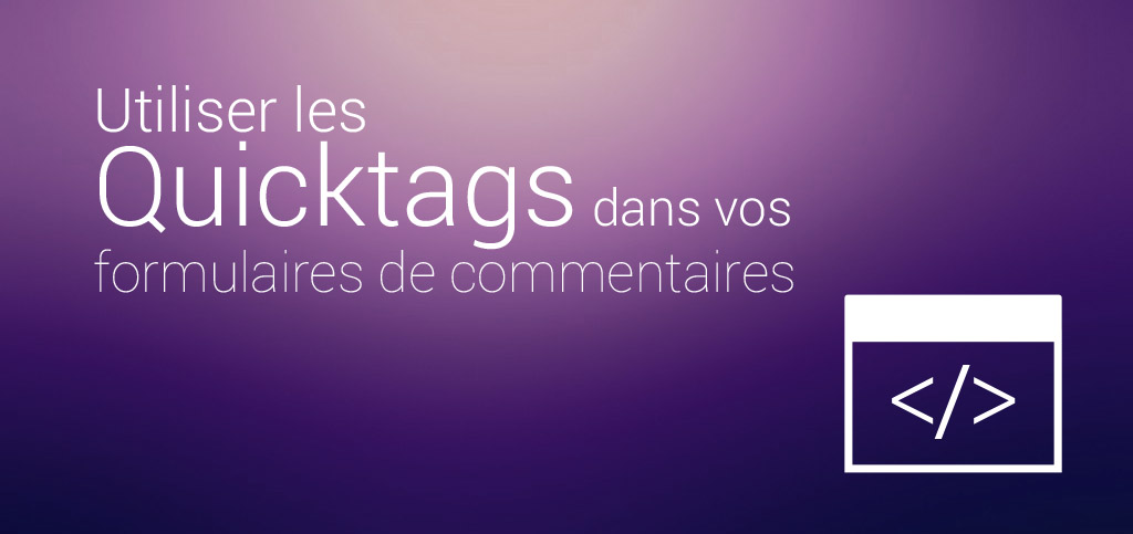 Utiliser les Quicktags dans vos formulaires de commentaires WordPress ...